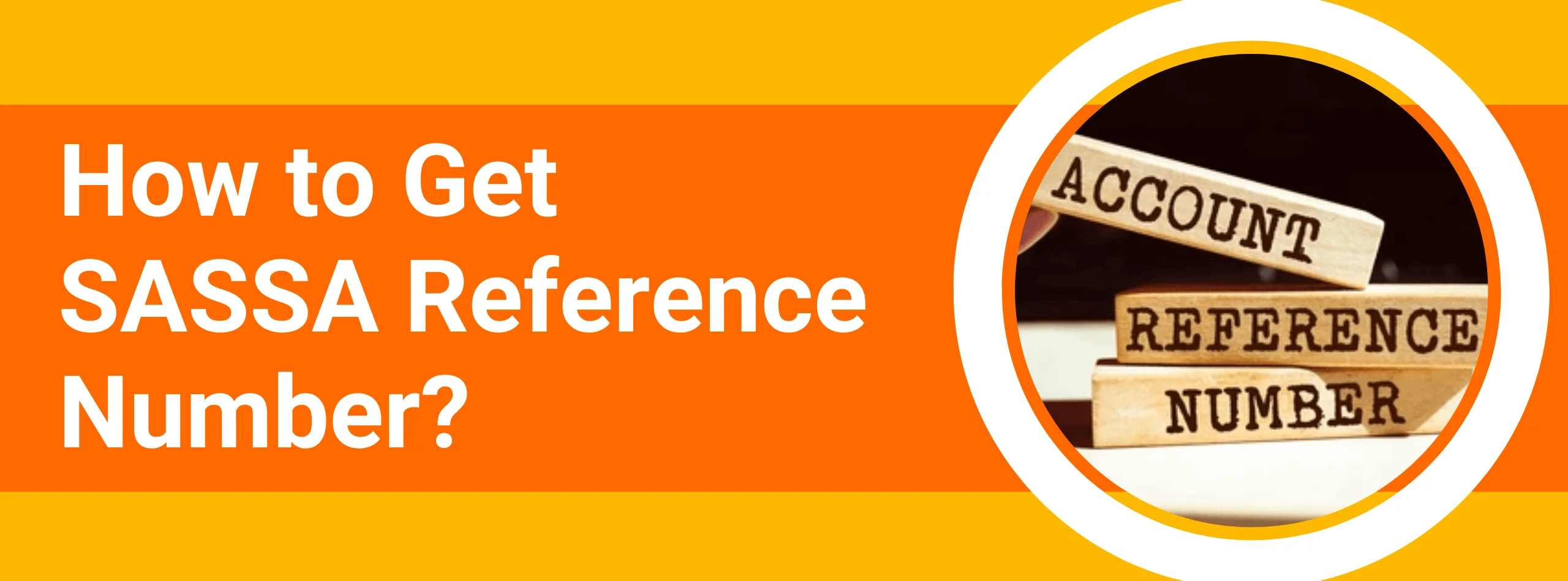 SASSA Reference Number - Everything you need to know SASSA Reference Number - Everything you need to know